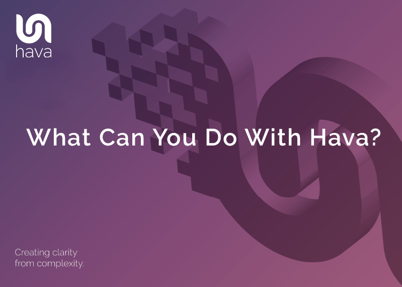 What Can You Do With Hava.io?